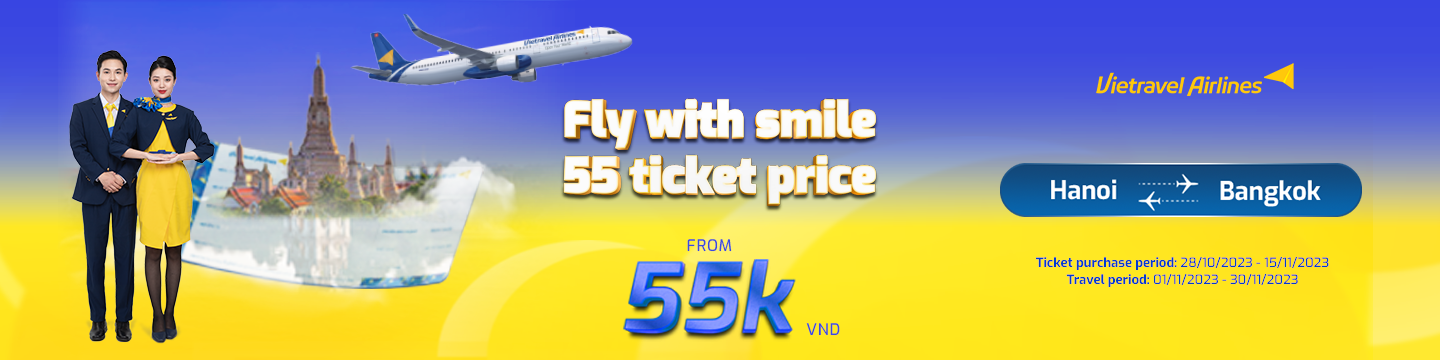 FLY WITH SMILE 55 TICKET PRICE - Vietravel Airlines | Open Your World | Official website