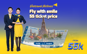 FLY WITH SMILE 55 TICKET PRICE - Vietravel Airlines | Open Your World | Official website